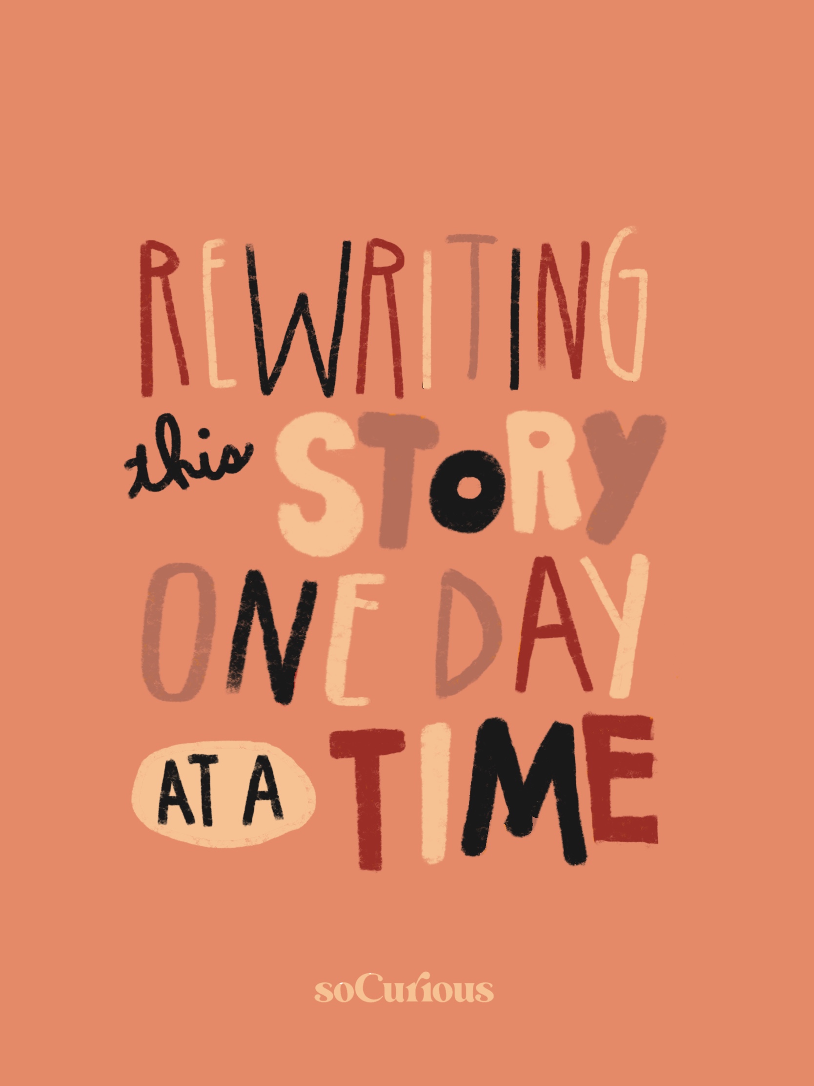 Rewriting This Story One Day At a Time - SoCurious