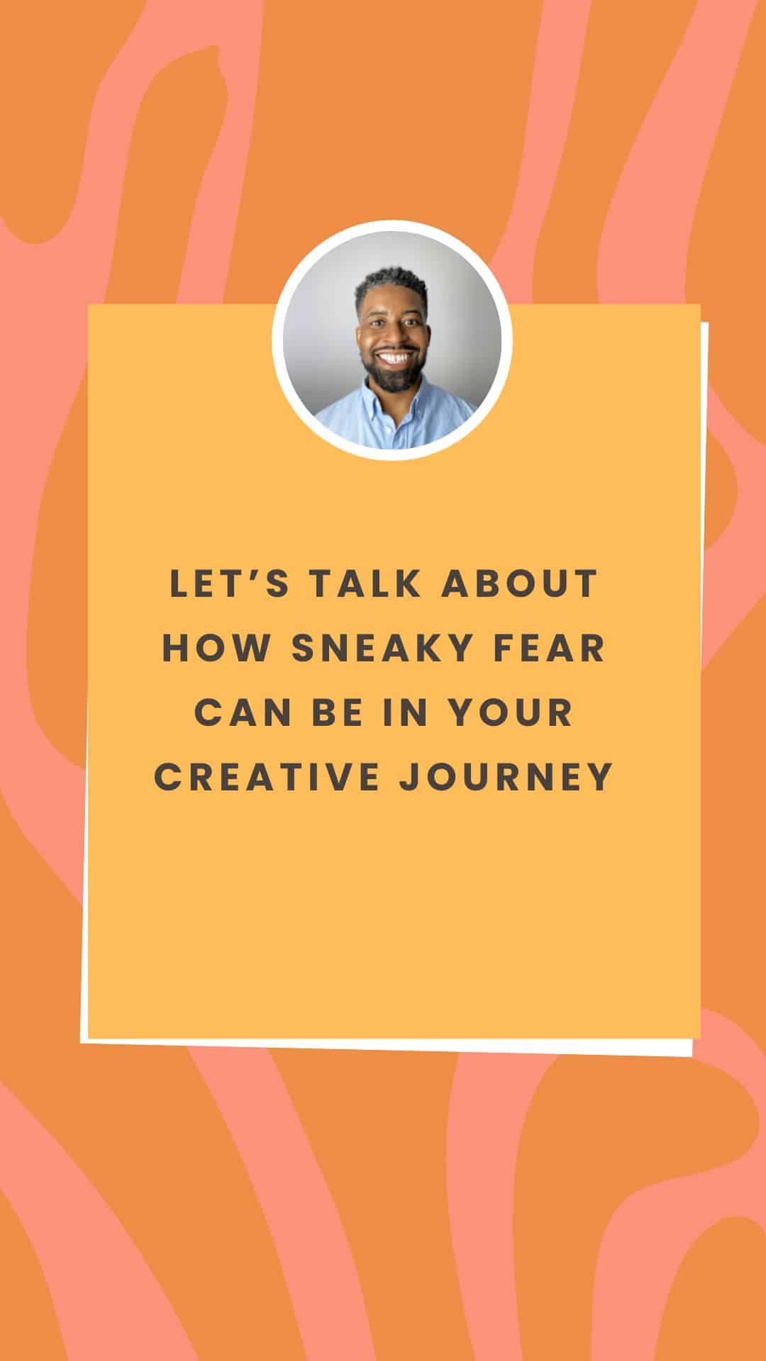 Let’s talk about how sneaky fear can be in your creative journey ...